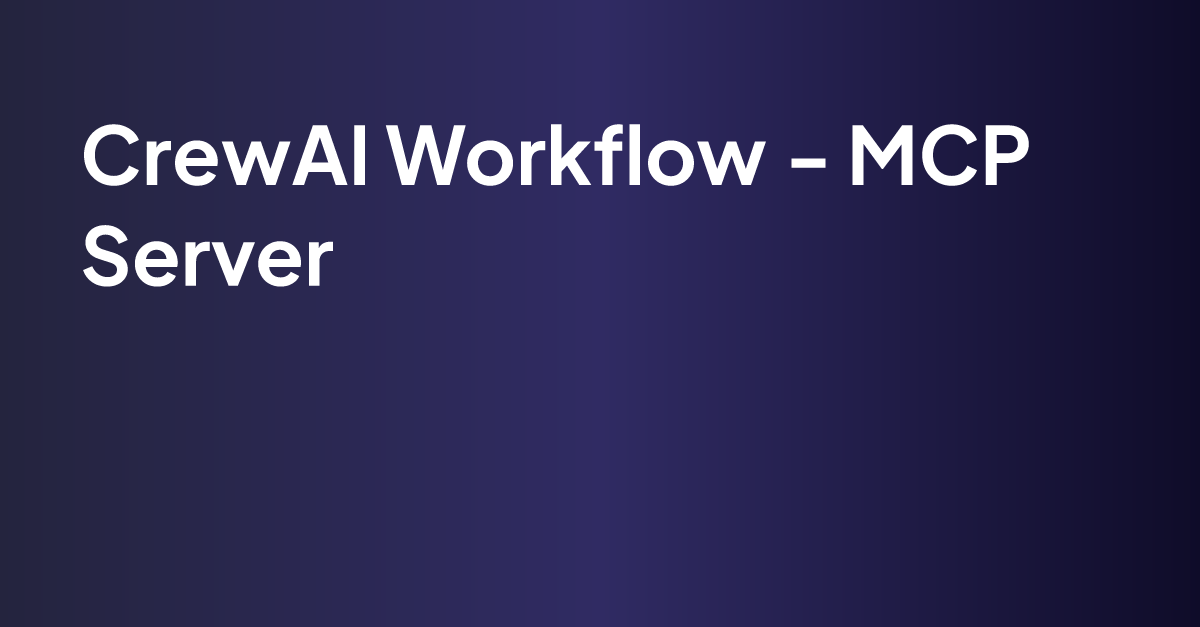 CrewAI Workflow - MCP Server